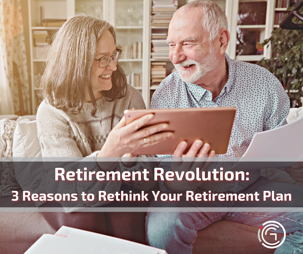 Retirement Revolution: 3 Reasons to Rethink Your Retirement Plan - ICG Next