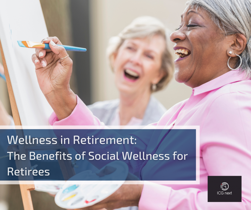 Wellness in Retirement: The Benefits of Social Wellness for Retirees ...