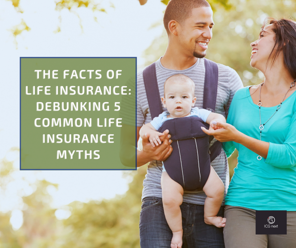 The Facts of Life Insurance: Debunking 5 Common Life Insurance Myths ...