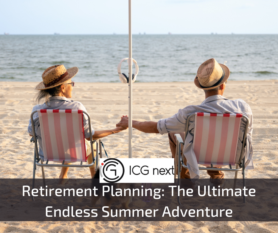 Retirement Planning: The Ultimate Endless Summer Adventure - ICG Next